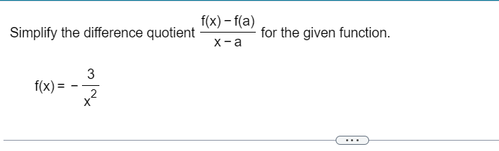 Solved Simplify the difference quotient f(x)-f(a)x-a ﻿for | Chegg.com