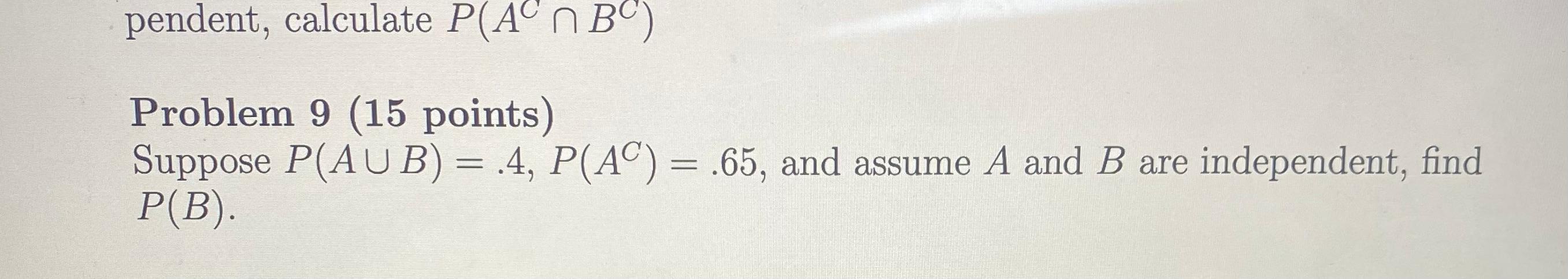 Solved pendent, calculate P(Aºn BC) Problem 9 (15 points) | Chegg.com Solved pendent, calculate P(Aºn BC) Problem 9 (15 points) | Chegg.com