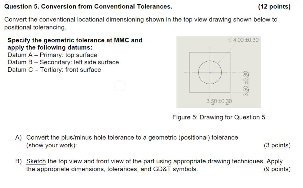 Solved Question 5. Conversion from Conventional Tolerances. | Chegg.com Solved Question 5. Conversion from Conventional Tolerances. | Chegg.com