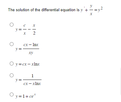 Solved The solution of the differential equation is y+xy=y2 | Chegg.com