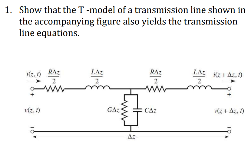 Solved 1. Show that the T-model of a transmission line shown | Chegg.com