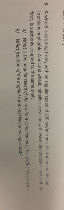 Solved 5. A wheel is rotating freely with an angular speed | Chegg.com