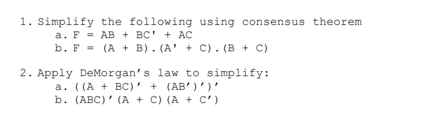 Solved 1. Simplify the following using consensus theorem a. | Chegg.com