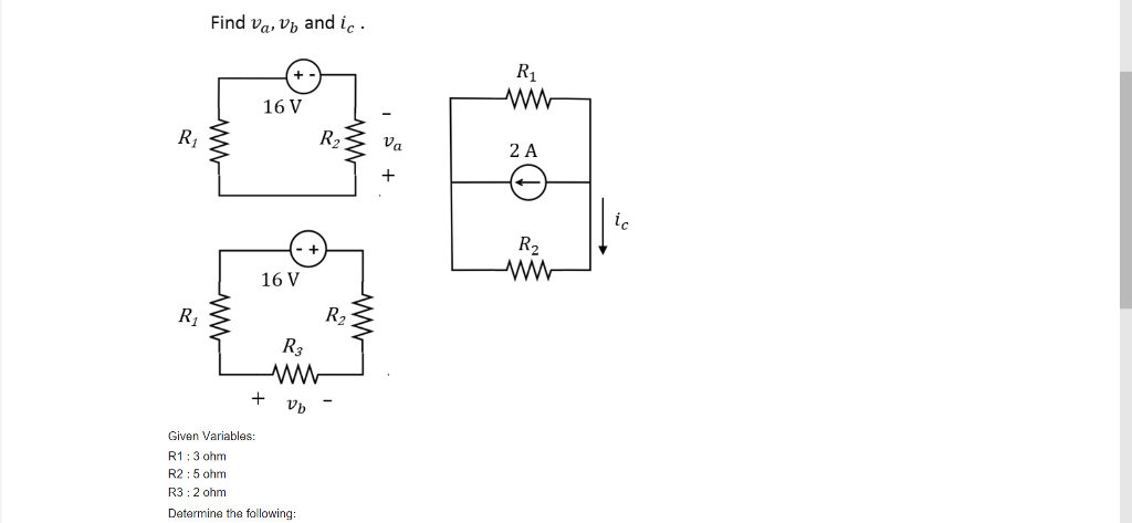 Solved Find va vb and ic R1 16 V R1 2 A R2 16 V Ri R2 R3 | Chegg.com