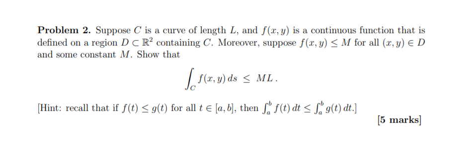Solved Problem 2. Suppose C is a curve of length L, and | Chegg.com