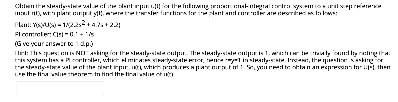 Solved Obtain the steady-state value of the plant input u(t) | Chegg.com