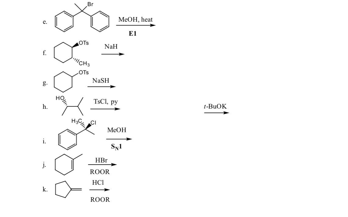 Solved Br e. MeOH, heat e E1 OTS NaH f. "ICH3 OTS NaSH g. HO | Chegg.com