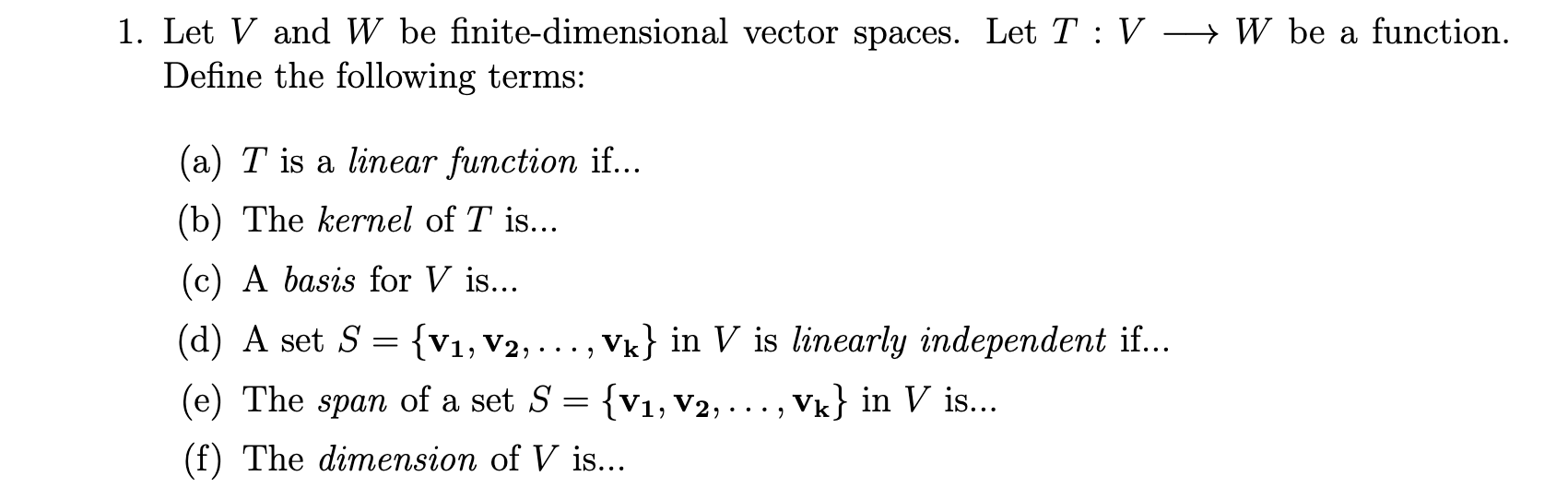 Solved 1. Let V and W be finite-dimensional vector spaces. | Chegg.com Solved 1. Let V and W be finite-dimensional vector spaces. | Chegg.com