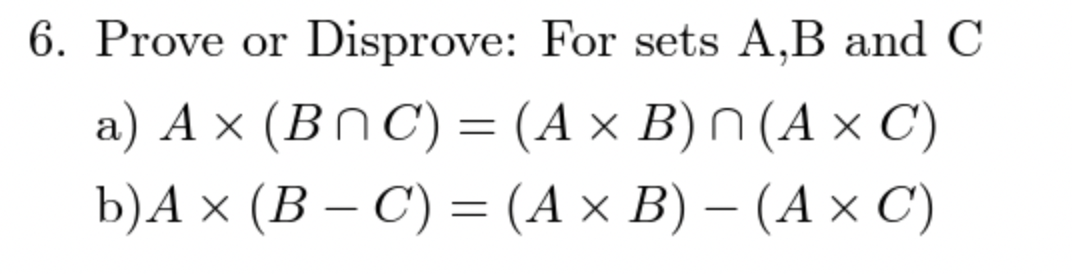 Solved 6. Prove or Disprove: For sets A,B and C a) | Chegg.com