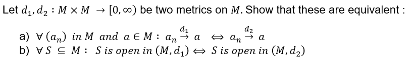 Let d1,d2:M×M→[0,∞) be two metrics on M. Show that | Chegg.com