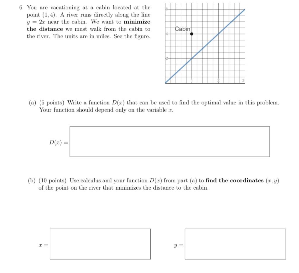 Solved 6. You are vacationing at a cabin located at the | Chegg.com