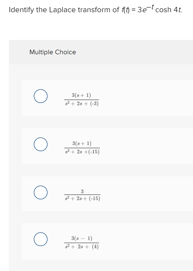 Solved Identify the Laplace transform of f(t) = 3e-t cosh | Chegg.com
