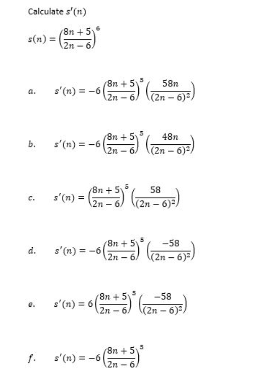 Solved Calculate s′(n) s(n)=(2n−68n+5)6 a. | Chegg.com