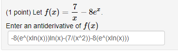 Solved (1 point) Let f(x)=x7−8ex. Enter an antiderivative of | Chegg.com