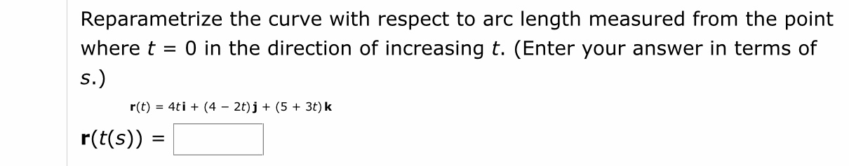 Solved Reparametrize the curve with respect to arc length | Chegg.com