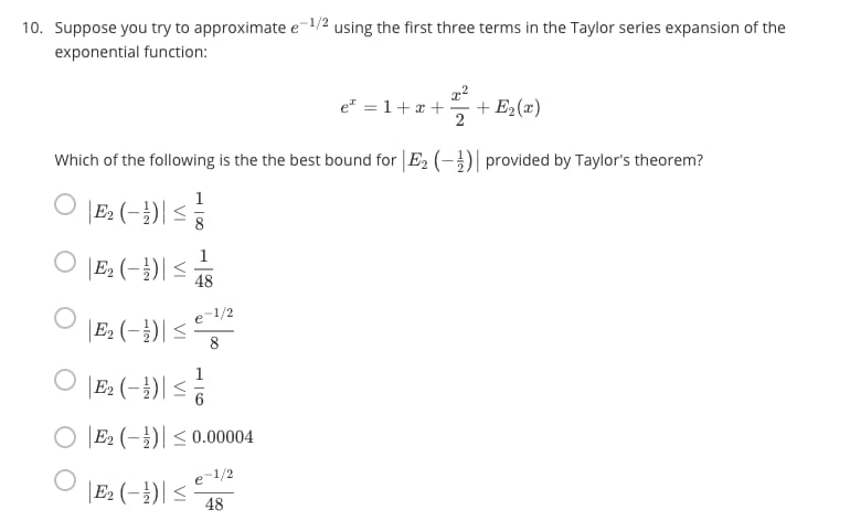 Solved 10. Suppose you try to approximate e-1/2 using the | Chegg.com