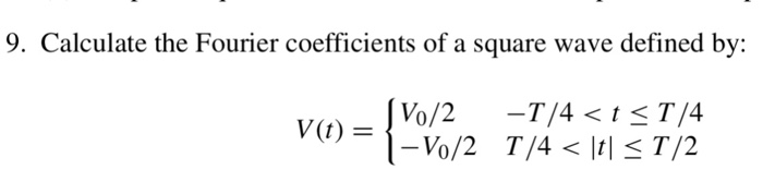 Solved 9. Calculate the Fourier coefficients of a square | Chegg.com