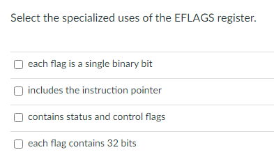 Solved Select the specialized uses of the EFLAGS register. | Chegg.com
