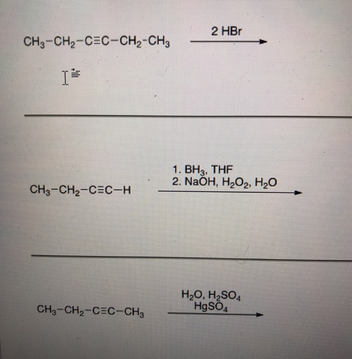 Solved 2 HBr 1. BH3, THF 2. NaOH, H202, H2O CH3-CH2-CEC-H | Chegg.com