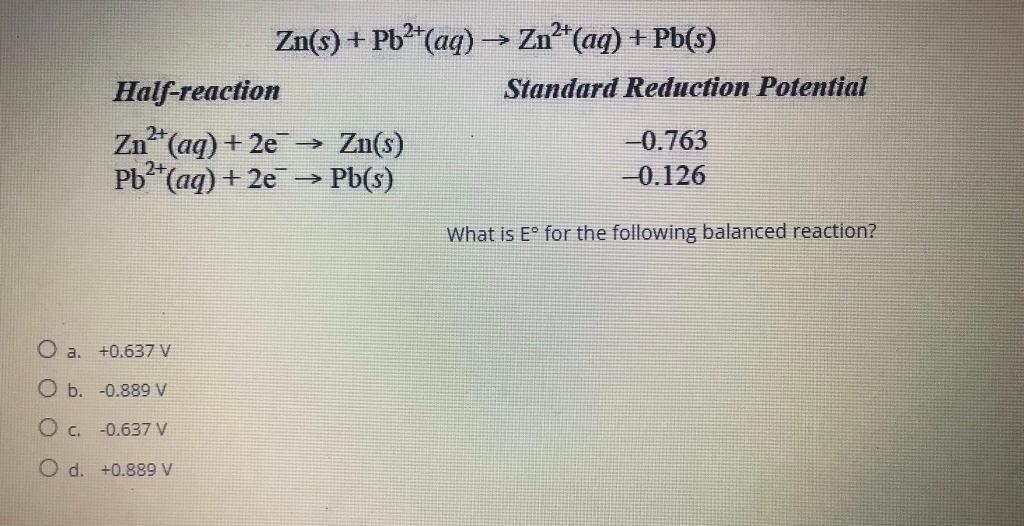 Solved 2+ -> Zn2+(aq) + Pb(s) Standard Reduction Potential | Chegg.com