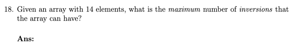 Solved 18. Given an array with 14 elements, what is the | Chegg.com