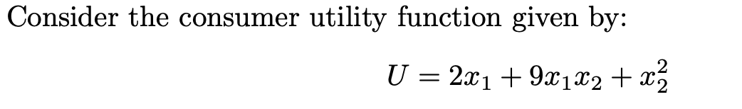 Solved Consider the consumer utility function given by where | Chegg.com