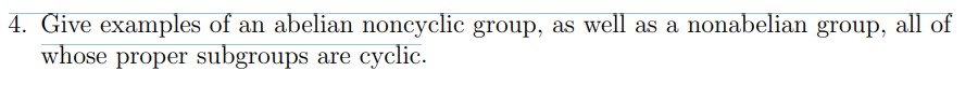 Solved 4. Give examples of an abelian noncyclic group, as | Chegg.com