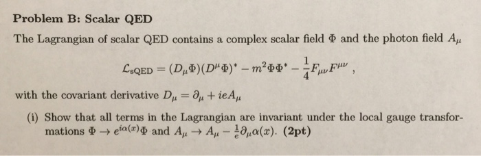 Solved Problem B: Scalar QED The Lagrangian of scalar QED | Chegg.com