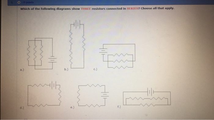 Solved Which of the following diagrams show THREE resistors | Chegg.com