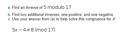 Solved a. Find an inverse of 5 modulo 17. b. Find two | Chegg.com