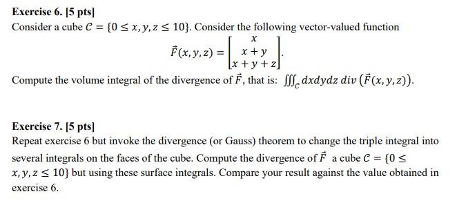 Solved Exercise 6. [5 pts] Consider a cube C={0≤x,y,z≤10}. | Chegg.com
