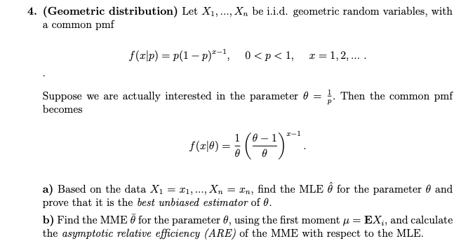 Solved 4. (Geometric distribution) Let X1, ..., Xn be i.i.d. | Chegg.com
