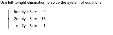 Solved Use left-to-right elimination to solve the system of | Chegg.com
