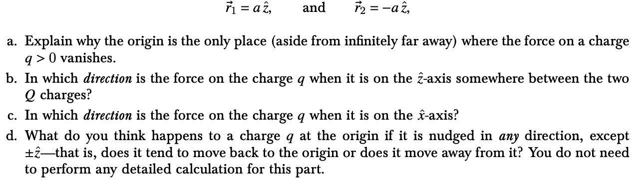 Solved Suppose that you have two equal point charges, Q > 0, | Chegg.com