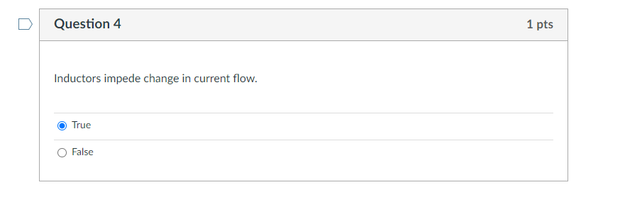 Solved Inductors impede change in current flow. True False | Chegg.com