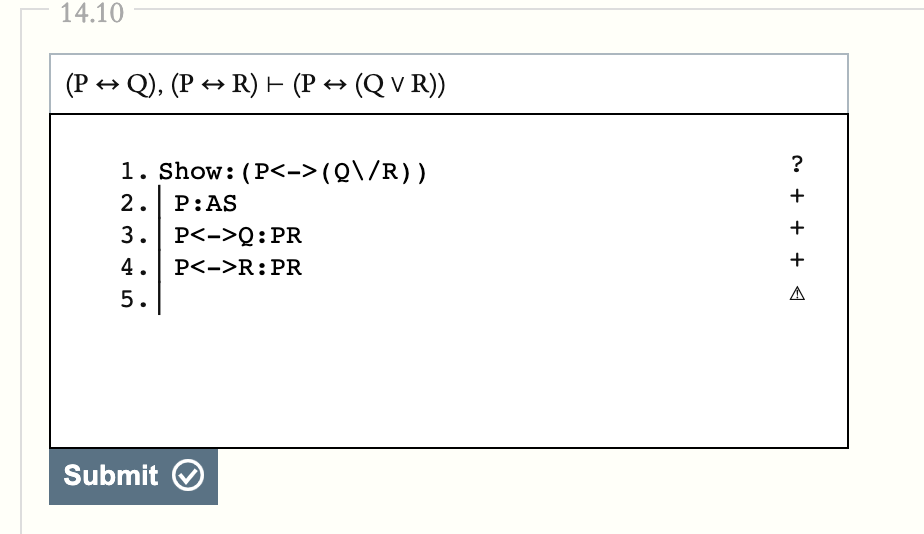 Solved (P↔Q),(P↔R)⊢(P↔(Q∨R)) 1. Show: (P (Q\/R)) 2. P:AS | Chegg.com