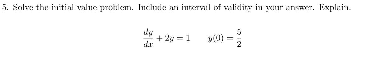 Solved Solve the initial value problem. Include an interval | Chegg.com