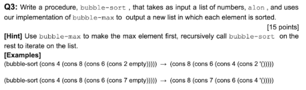 Solved Q3: Write a procedure, bubble-sort, that takes as | Chegg.com