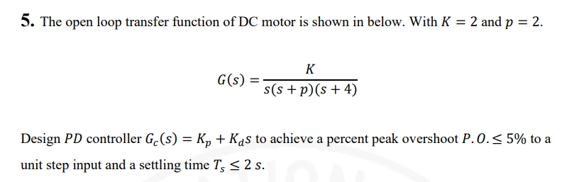 5. The open loop transfer function of DC motor is | Chegg.com