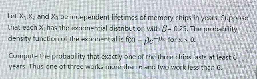 Solved Let X4,X2 and X3 be independent lifetimes of memory | Chegg.com