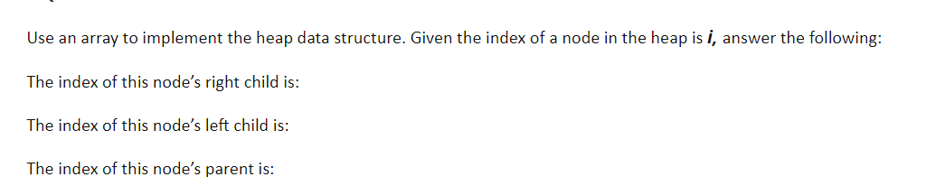 Solved Use an array to implement the heap data structure. | Chegg.com