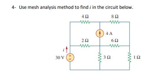 Solved 4- Use mesh analysis method to find i in the circuit | Chegg.com