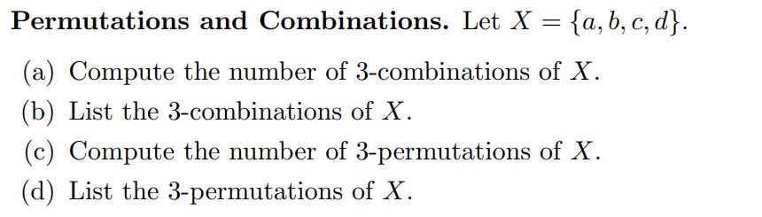 Solved Permutations and Combinations. Let x={a,b,c,d}.(a) | Chegg.com