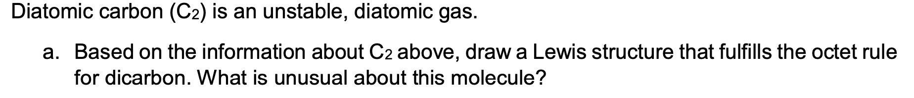 Solved Diatomic carbon (C2) is an unstable, diatomic gas. a. | Chegg.com