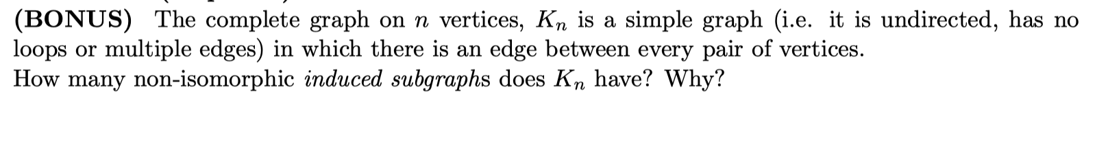 Solved (BONUS) The complete graph on n vertices, Kn is a | Chegg.com