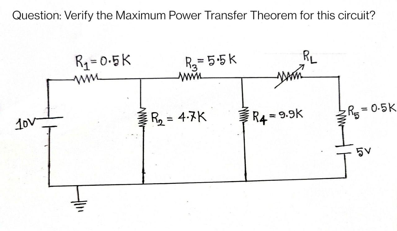 Solved Question: Verify the Maximum Power Transfer Theorem | Chegg.com