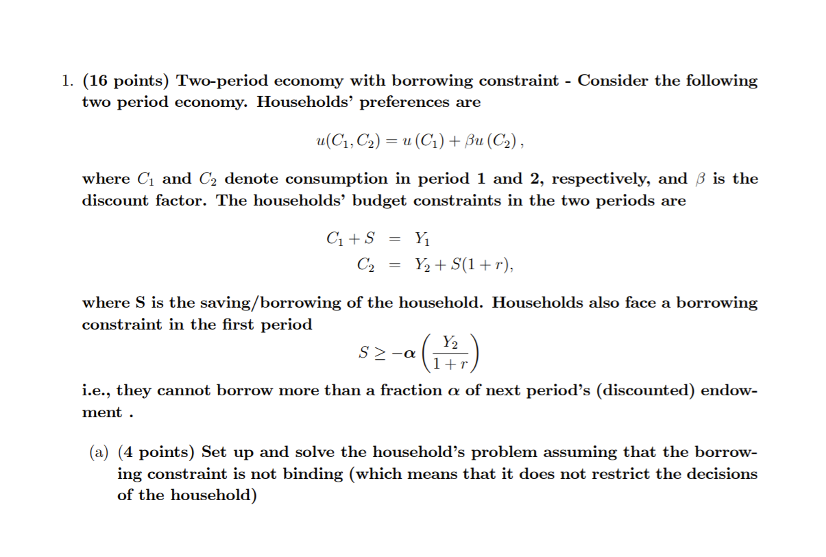 Solved 1. (16 points) Two-period economy with borrowing | Chegg.com