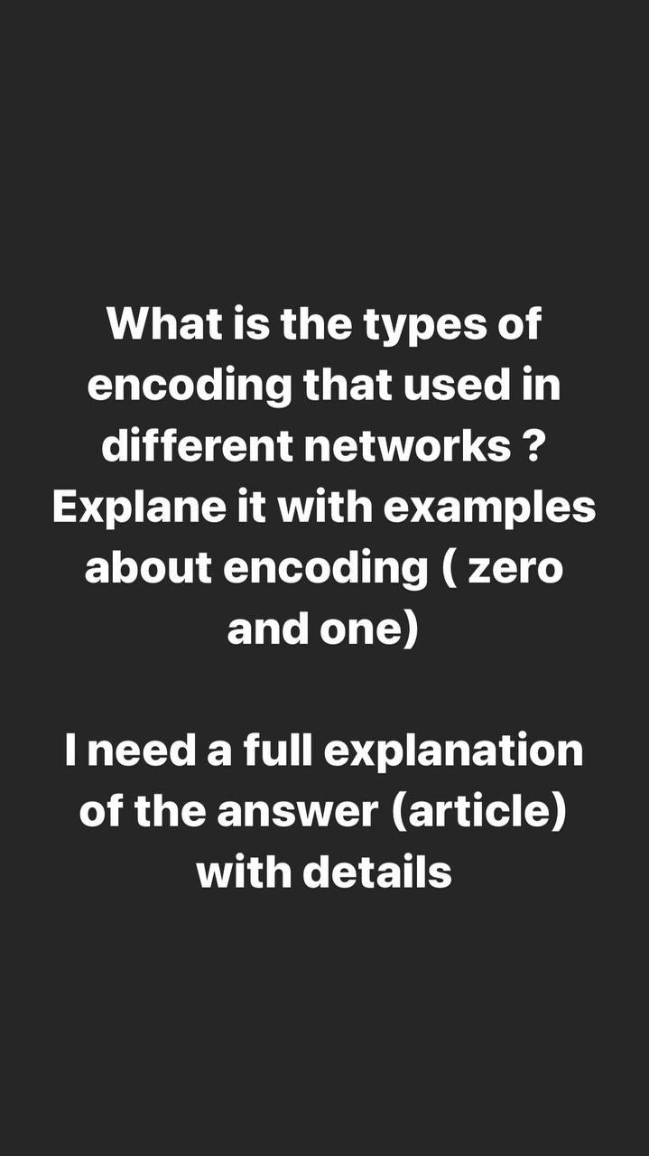 Solved What is the types of encoding that used in different | Chegg.com