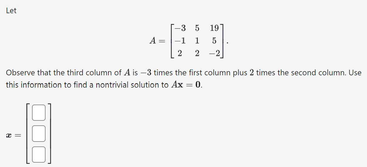 Solved Let A=⎣⎡−3−12512195−2⎦⎤ Observe that the third column | Chegg.com
