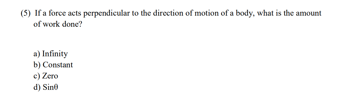 Solved (5) If a force acts perpendicular to the direction of | Chegg.com